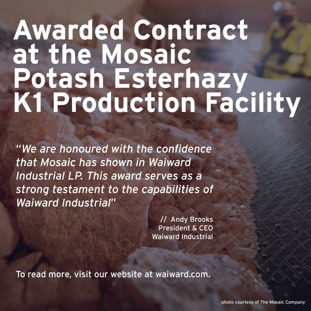 Awarded Contract at Mosaic K1 Esterhazy Production Facility - Waiward ...